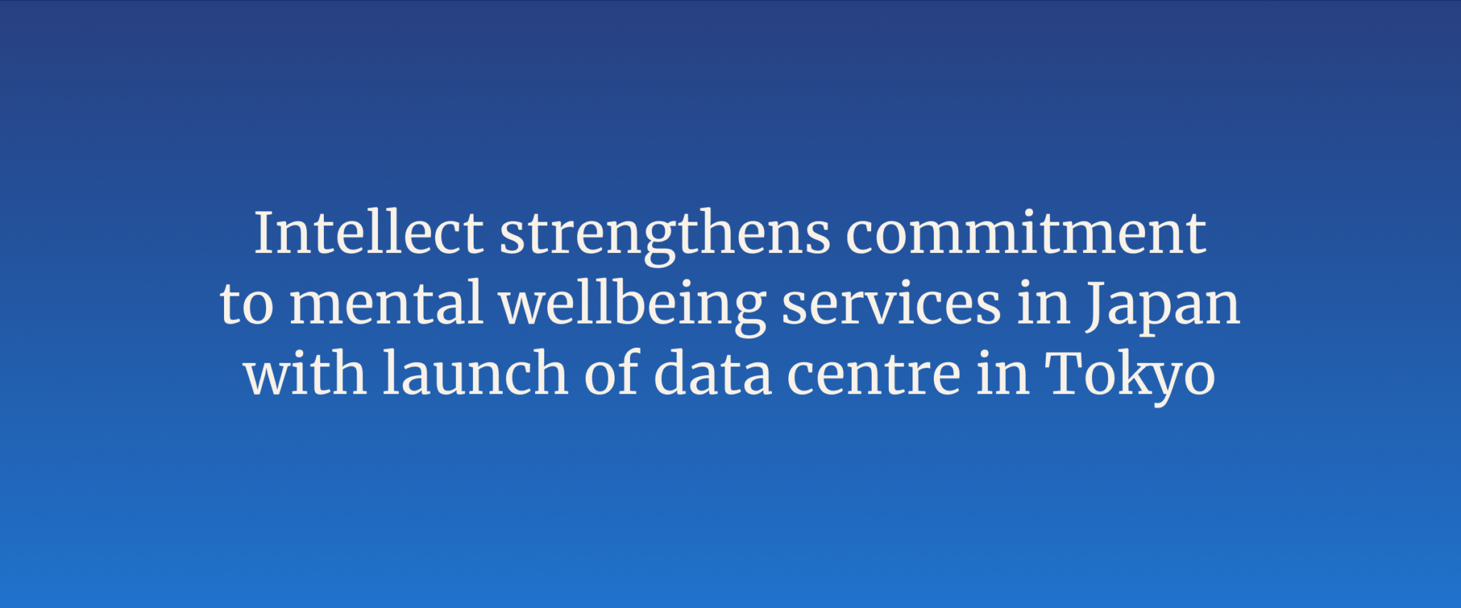 Intellect strengthens commitment to mental wellbeing services in Japan ...